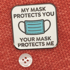 My Mask Protects You, Your Mask Protects Me Pin — Dissent Pins