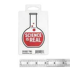 Science is Real - Sticker — Dissent Pins